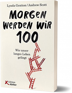 The 100-Year Life: Living and Working in an Age of Longevity. – Lynda ...