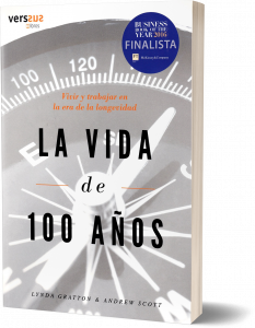 The 100-Year Life: Living and Working in an Age of Longevity. – Lynda ...